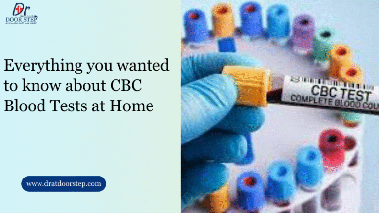Everything you wanted to know about CBC Blood Tests at Home - Doorstep